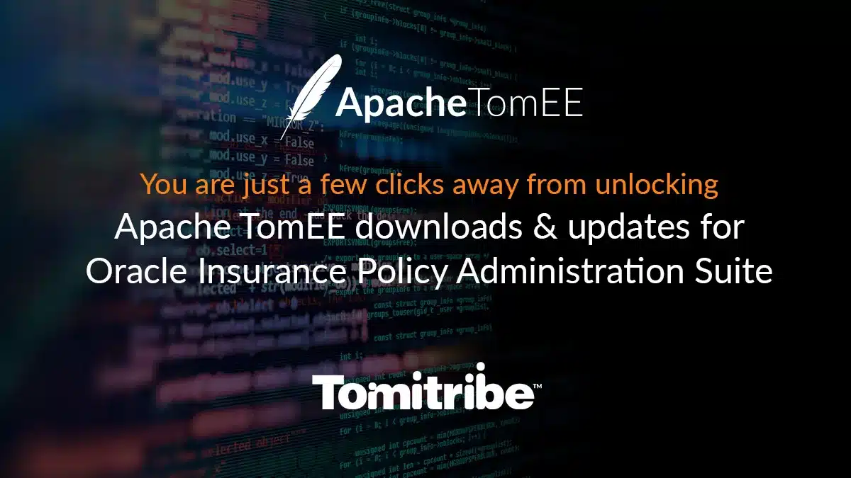Apache Tomee Downloads And Updates For Oracle Insurance Policy Administration Suite Tomitribe